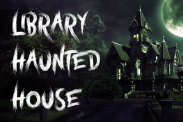 Library Haunted House | Waterloo Public Library